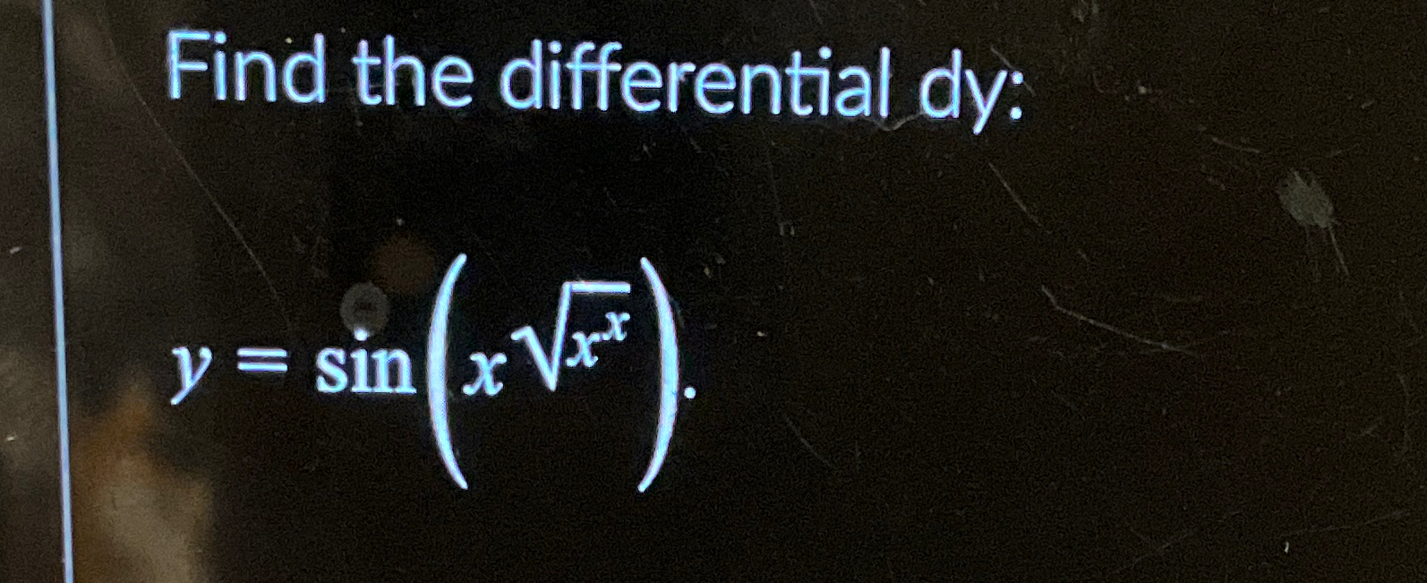 Solved Find the differential dy:y=sin(xxx2) | Chegg.com