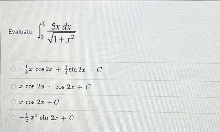 Solved Evaluate So 5x dx √1+x² - cos 2x + sin 2x + C x cos | Chegg.com