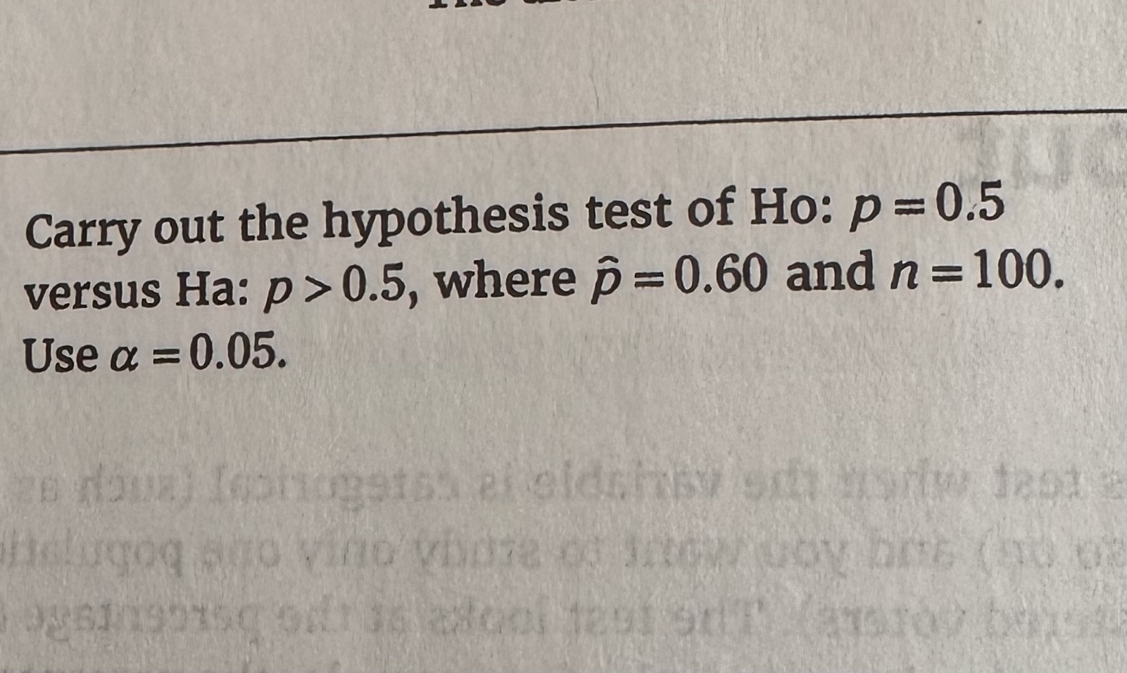 Solved Carry out the hypothesis test of Ho: p=0.5versus Ha: | Chegg.com