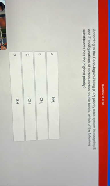 Solved Question 18 ﻿of 30According to the Cahn-Ingold-Prelog | Chegg.com