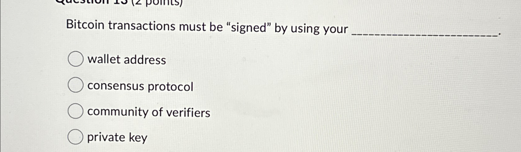 Solved Bitcoin transactions must be "signed" by using | Chegg.com