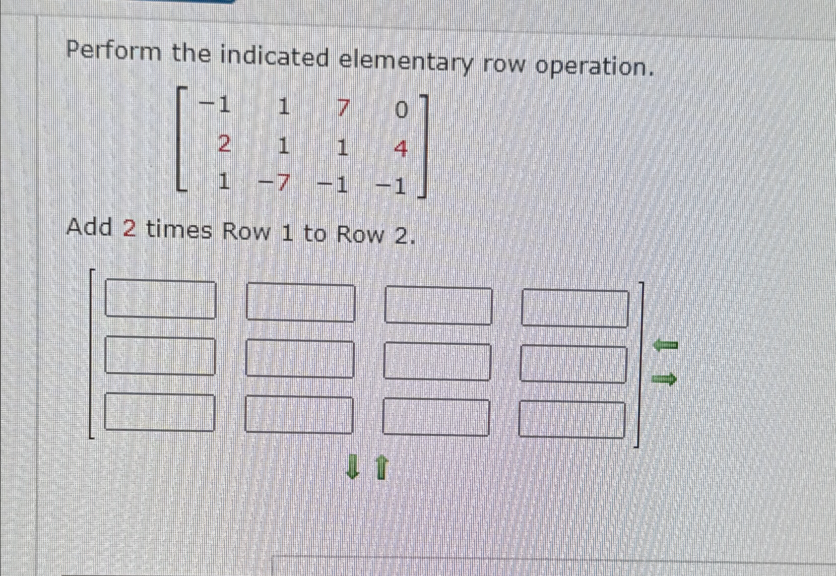 Solved Perform the indicated elementary row | Chegg.com