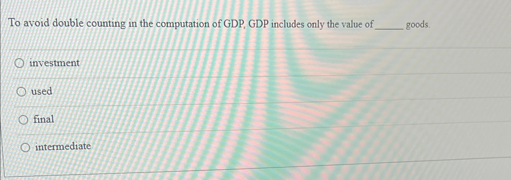 Solved To avoid double counting in the computation of GDP, | Chegg.com