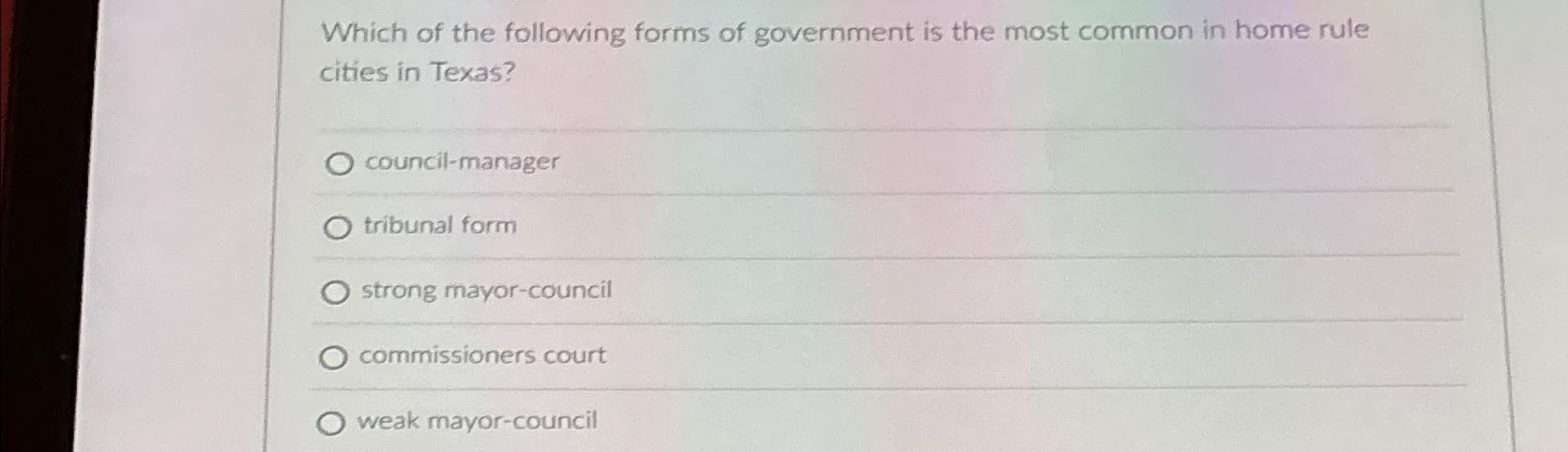 Solved Which of the following forms of government is the | Chegg.com