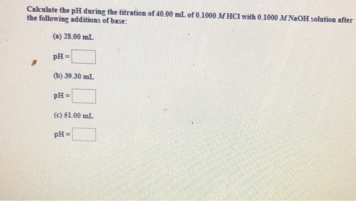 Solved Calculate the pH during the titration of 40.00 ml of | Chegg.com
