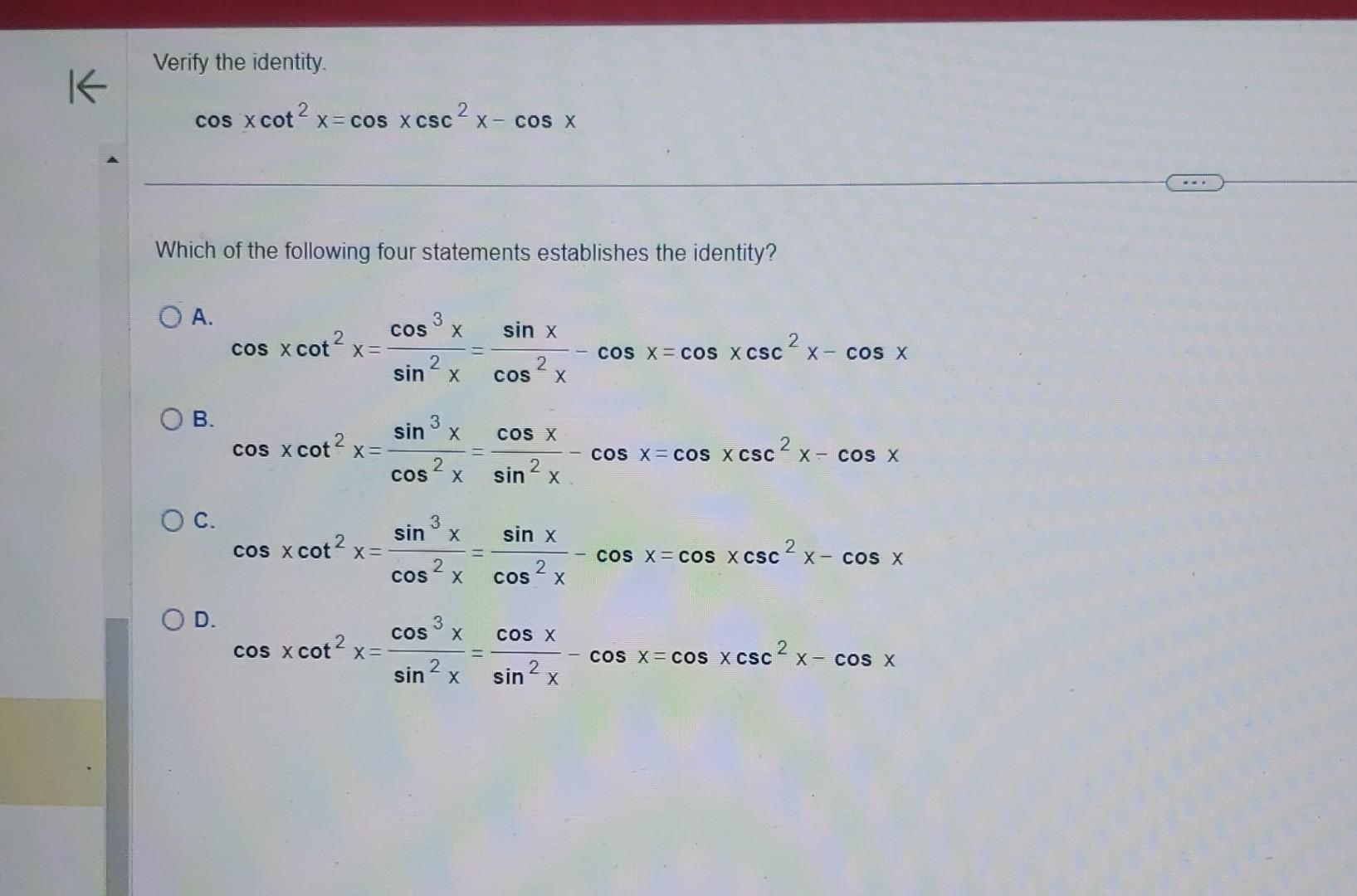 Solved Verify the identity. cosxcot2x=cosxcsc2x−cosx Which | Chegg.com