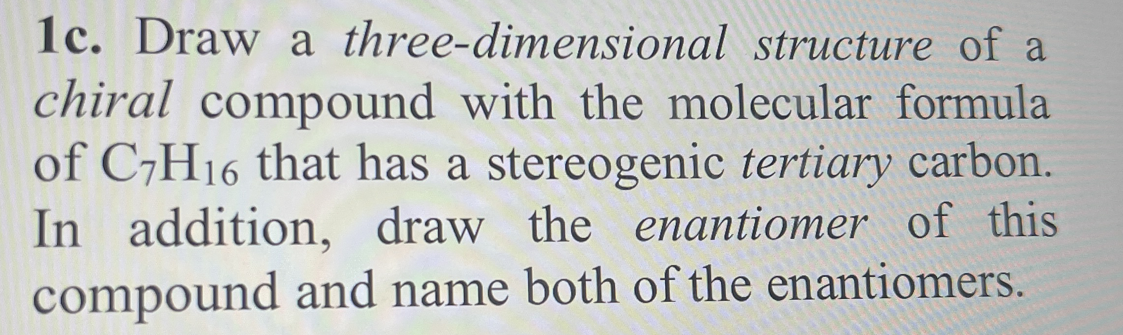 Solved 1c. ﻿Draw a three-dimensional structure of a chiral | Chegg.com