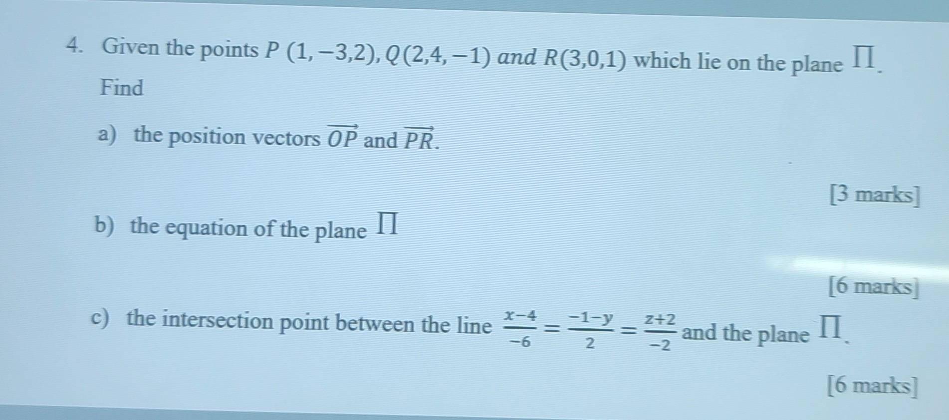 Solved 4. Given the points P(1,−3,2),Q(2,4,−1) and R(3,0,1) | Chegg.com