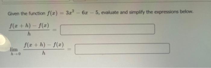 Solved Given the function f(x)=3x2−6x−5, evaluate and | Chegg.com