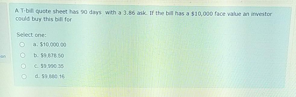 Solved A T-bill quote sheet has 90 days with a 3.86 ask. If | Chegg.com