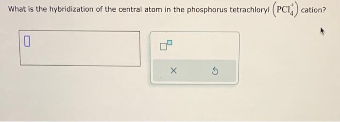 Solved What is the hybridization of the central atom in the | Chegg.com