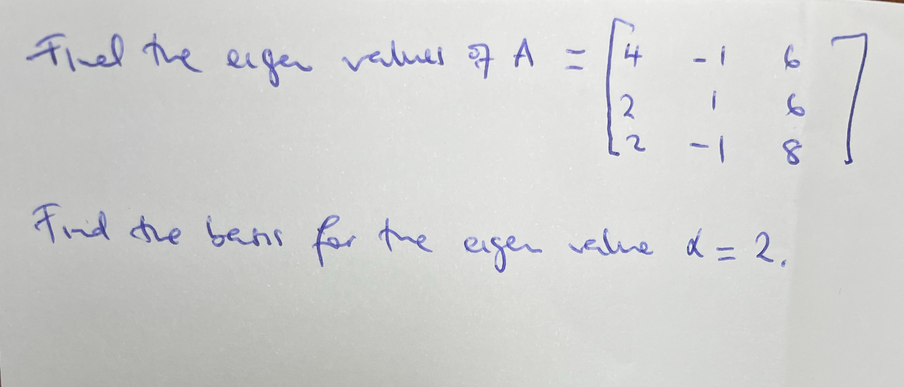 Solved Finel the eiger values of A=[4-162162-18] ﻿Find the | Chegg.com