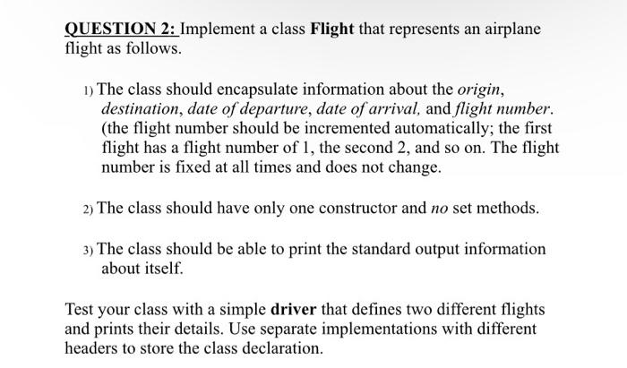Solved QUESTION 2: Implement a class Flight that represents | Chegg.com