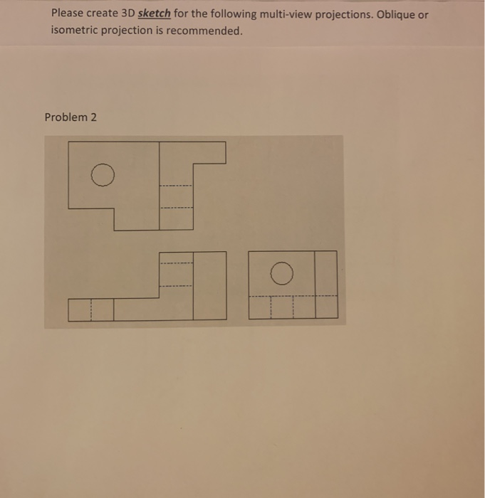 Solved Please create 3D sketch for the following multi-view | Chegg.com