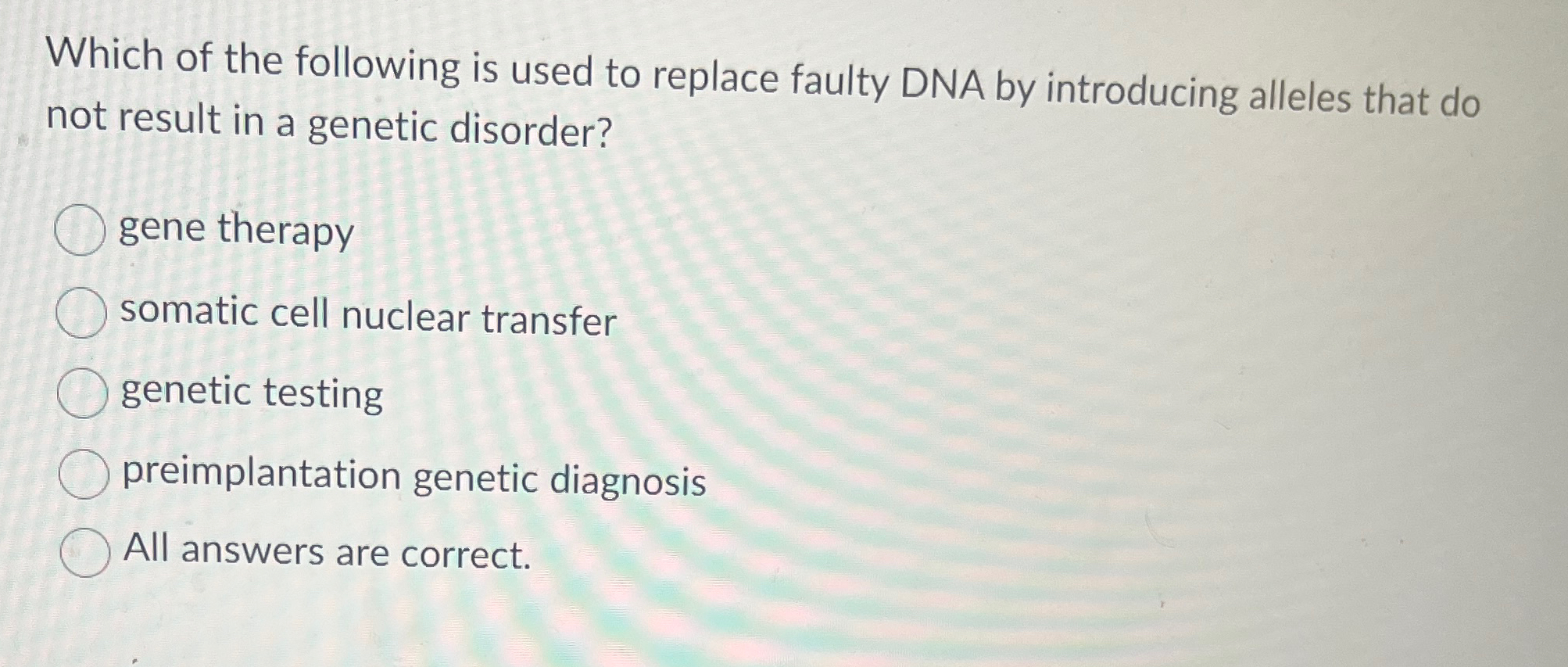 Solved Which of the following is used to replace faulty DNA | Chegg.com