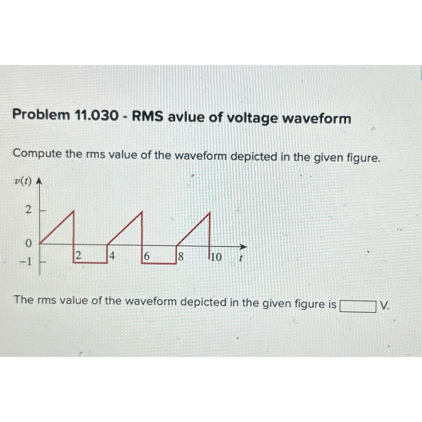 Solved Problem 11.030 - ﻿RMS avlue of voltage | Chegg.com