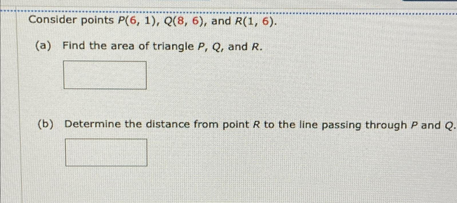 Solved Consider points P(6,1),Q(8,6), and R(1,6).\\n(a) Find | Chegg.com