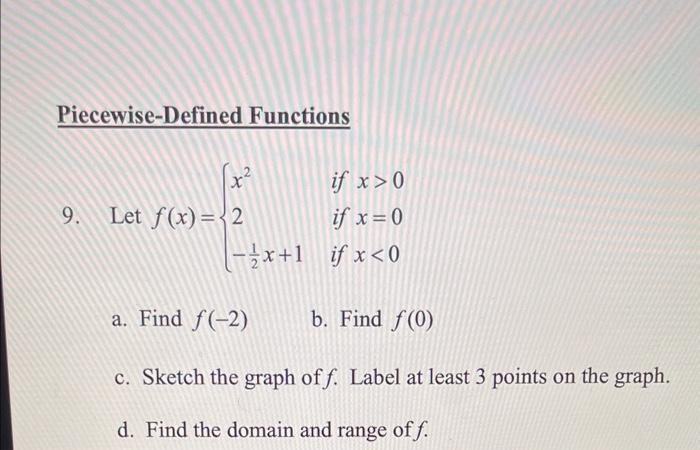 Solved Piecewise-Defined Functions 9. Let f(x)=⎩⎨⎧x22−21x+1 | Chegg.com
