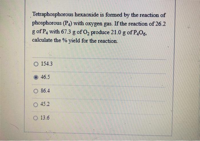 Solved Tetraphosphorous hexaoxide is formed by the reaction | Chegg.com
