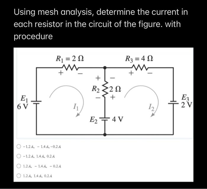 Solved Using mesh analysis, determine the current in each | Chegg.com