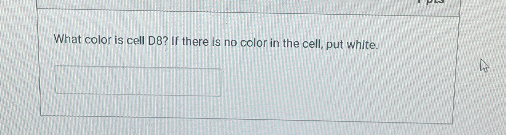 Solved What color is cell D8? ﻿If there is no color in the | Chegg.com