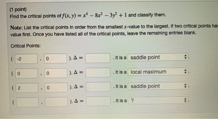 Solved (1 point) Find the critical points of f(x, y) = x4 - | Chegg.com