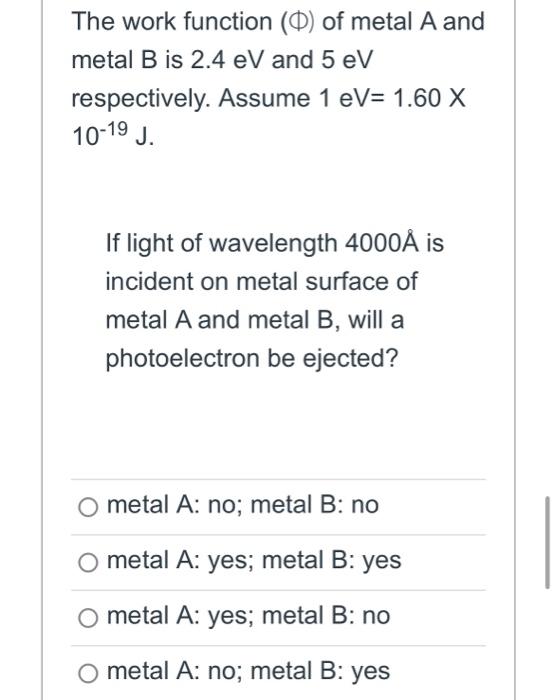 Solved The work function (Φ) of metal A and metal B is 2.4eV | Chegg.com