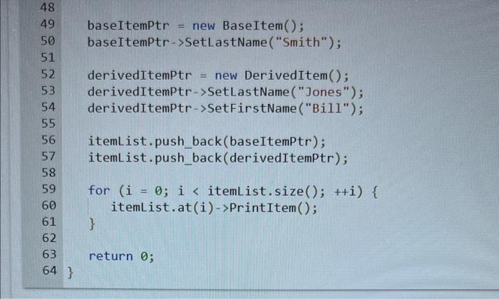 Solved 5.7.2: Basic polymorphism. Write the Printltem0 | Chegg.com Solved 5.7.2: Basic polymorphism. Write the Printltem0 | Chegg.com