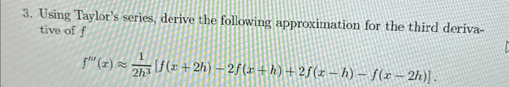 Solved Using Taylor's series, derive the following | Chegg.com