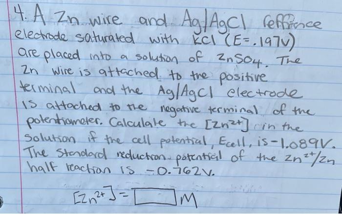 Solved 4. A Zn wire and Ag∣AgCl reffince electrode saturated | Chegg.com