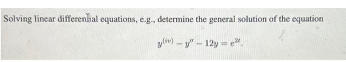 Solved Solving linear differential equations, e.g., | Chegg.com