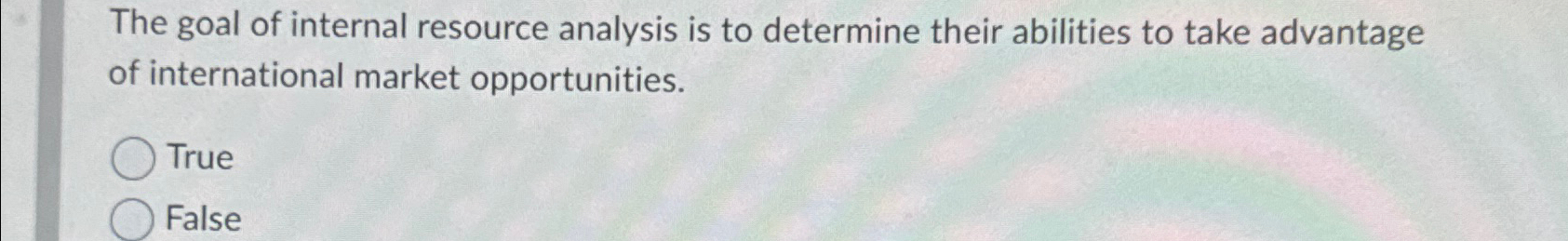 Solved The goal of internal resource analysis is to | Chegg.com