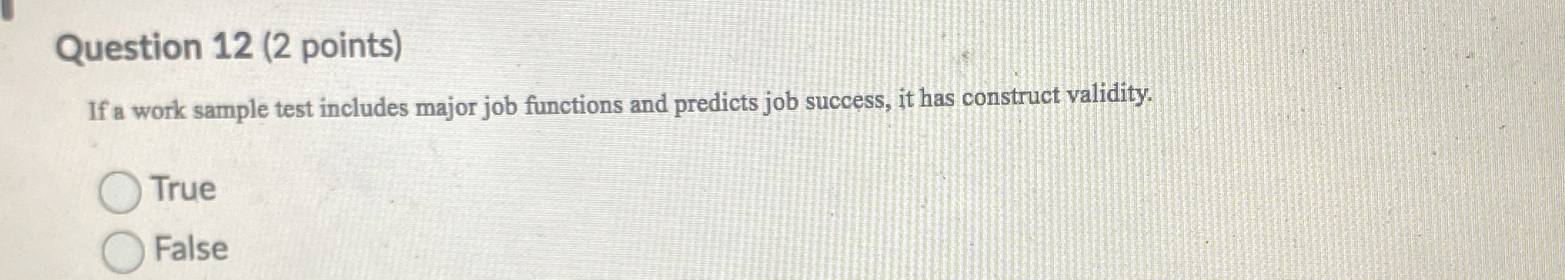 Solved Question 12 (2 ﻿points)If a work sample test includes | Chegg.com