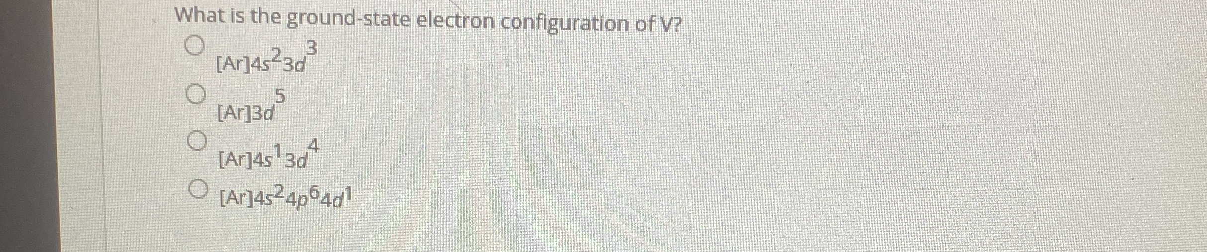 Solved What is the ground-state electron configuration of V | Chegg.com