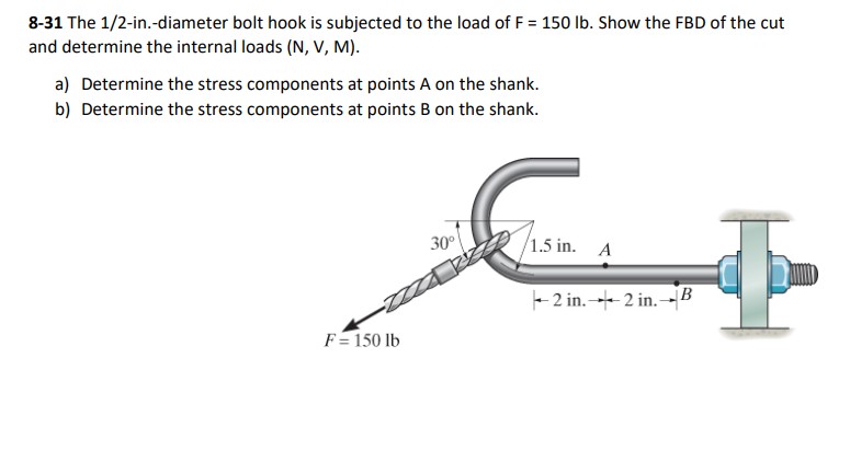 Solved 8-31 ﻿The 1/2-in.-diameter bolt hook is subjected to | Chegg.com