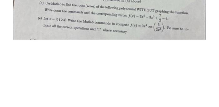 Solved (b) above? (d) Use Matlab to find the roots (zeros) | Chegg.com