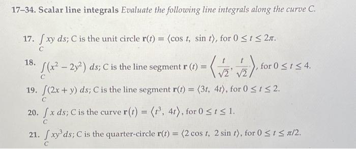 Solved Please do #2117-34. Scalar line integrals Evaluate | Chegg.com Solved Please do #2117-34. Scalar line integrals Evaluate | Chegg.com