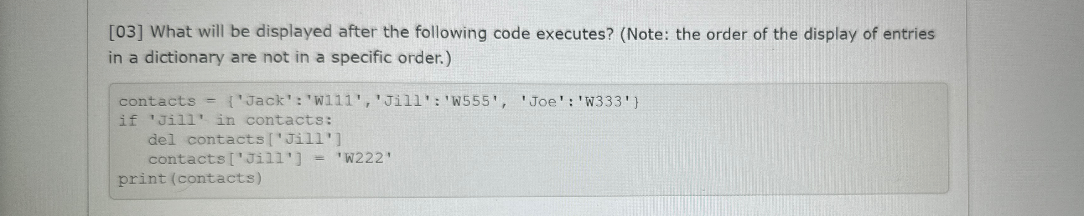 Solved [03] ﻿What will be displayed after the following code | Chegg.com