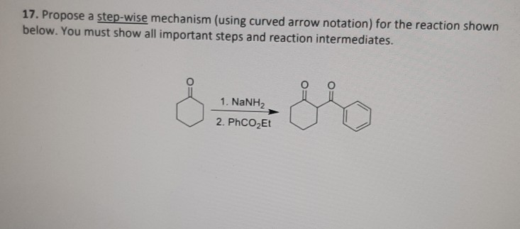 Solved 17. Propose a step-wise mechanism (using curved arrow | Chegg.com