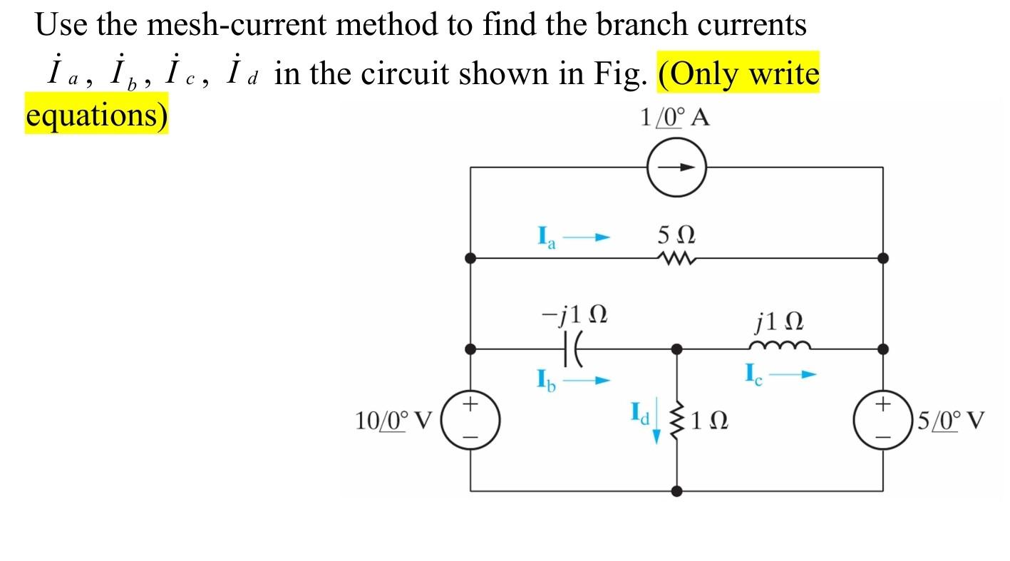 Solved Use the mesh-current method to find the branch | Chegg.com