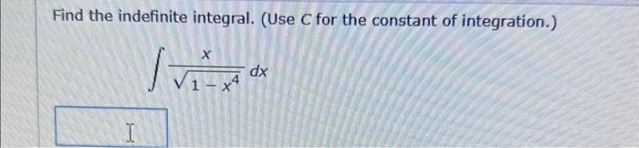 Solved Find the indefinite integral. (Use C for the constant | Chegg.com