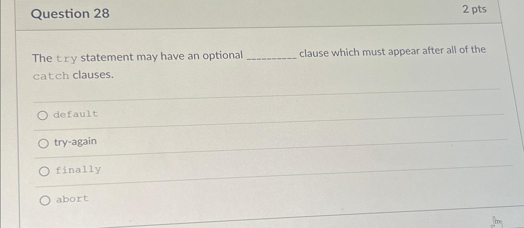 Solved Question 282 ﻿ptsThe try statement may have an | Chegg.com