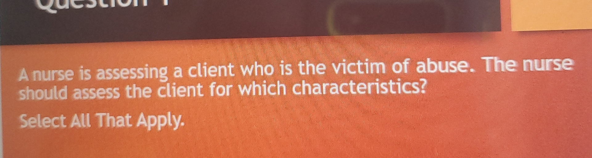 Solved A nurse is assessing a client who is the victim of | Chegg.com