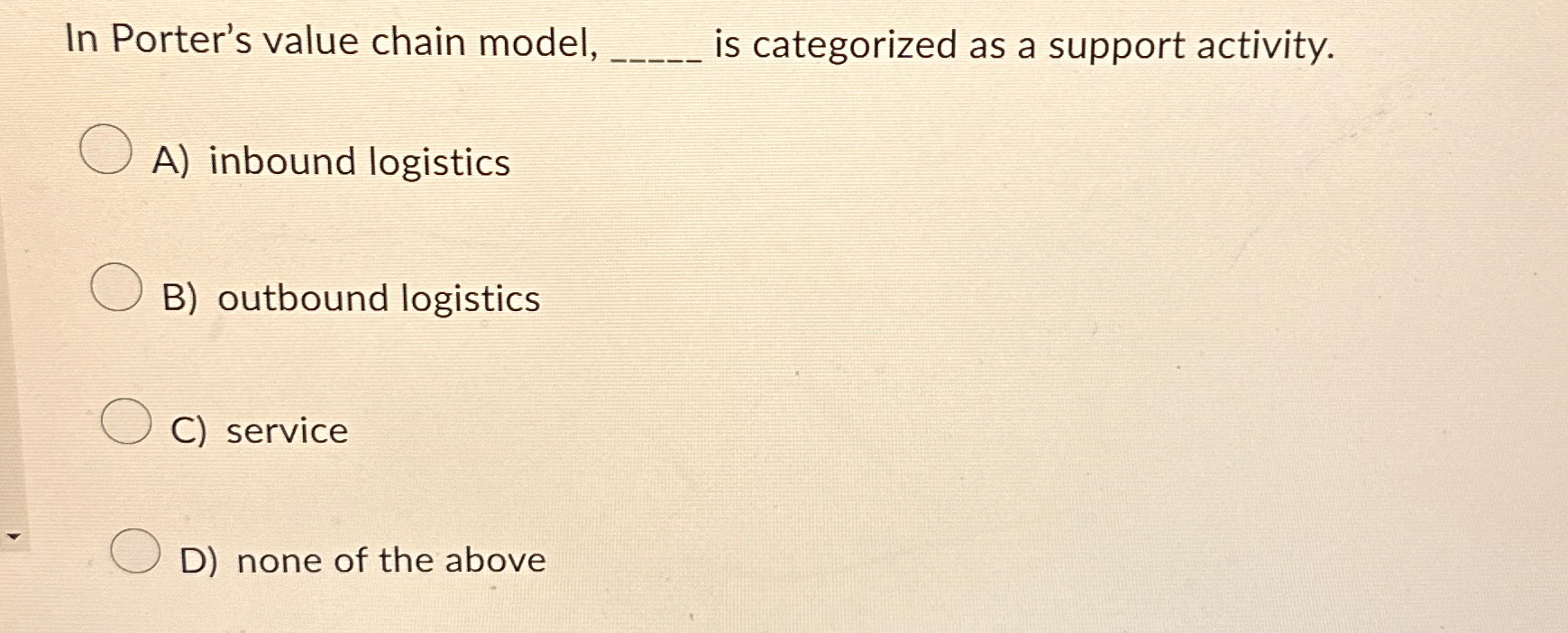 Solved In Porter's value chain model, q, ﻿is categorized as | Chegg.com