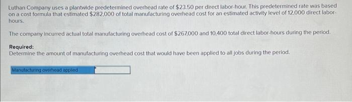 Solved Luthan Company uses a plantwide predetermined | Chegg.com
