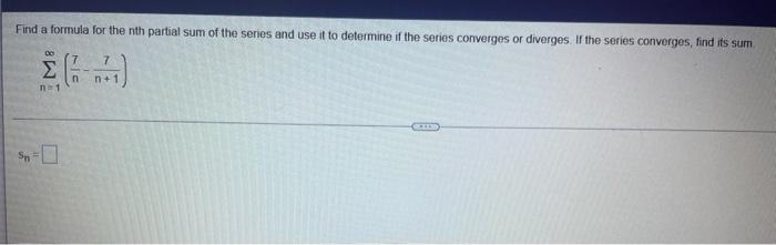 Solved Find a formula for the nth partial sum of the series | Chegg.com
