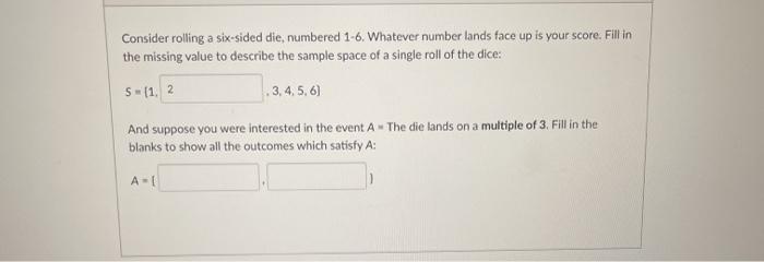 Solved Consider rolling a six-sided die, numbered 1-6. | Chegg.com