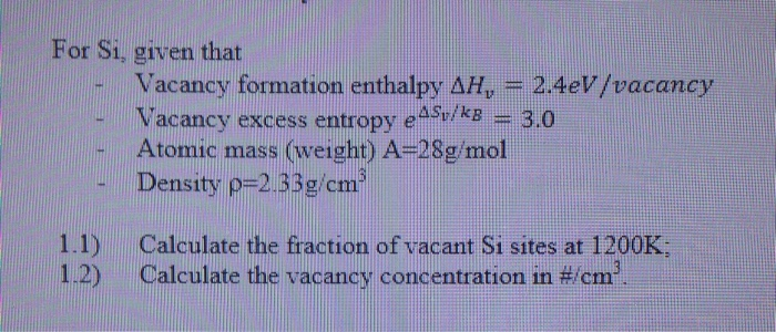 Solved For Si, given that Vacancy formation enthalpy AH, = | Chegg.com