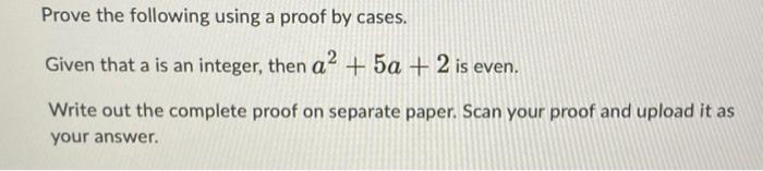 Solved Prove the following using a proof by cases. Given | Chegg.com