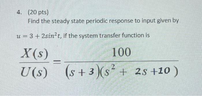 Solved 4. (20 pts) Find the steady state periodic response | Chegg.com